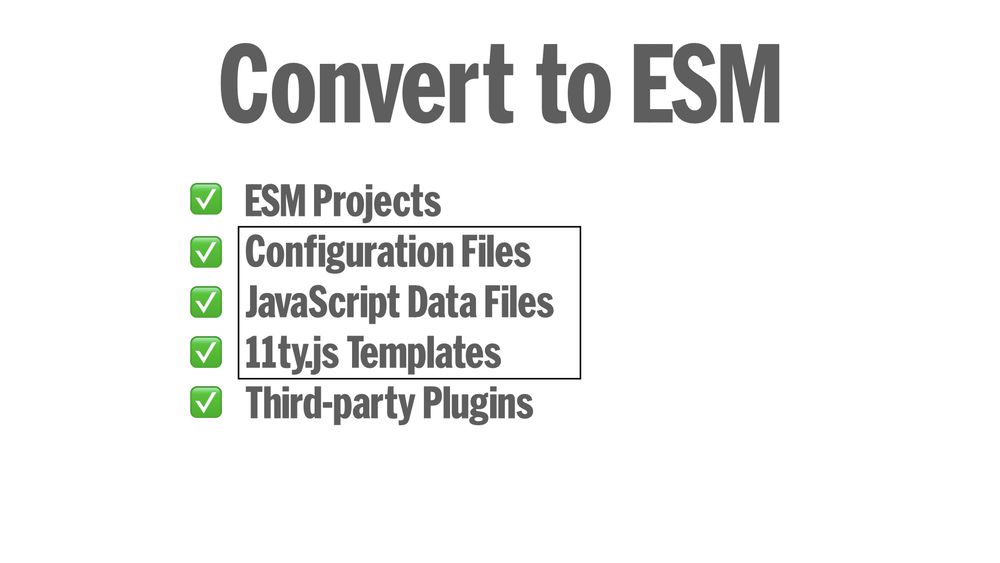 Lessons learned moving Eleventy from CommonJS to ESM—zachleat.com